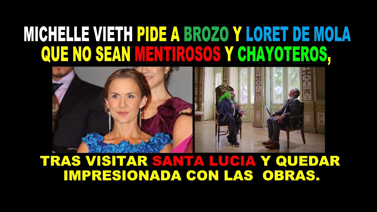 MICHELLE VIETH PIDE A BROZO Y A LORET QUE NO SEAN MENTIROSOS Y ...