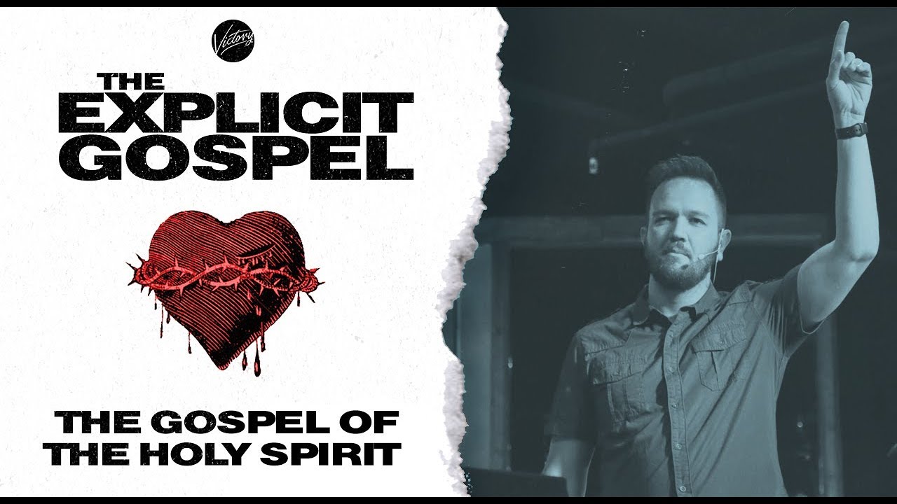 THE EXPLICIT GOSPEL- THE GOSPEL OF THE HOLY SPIRIT - YouTube