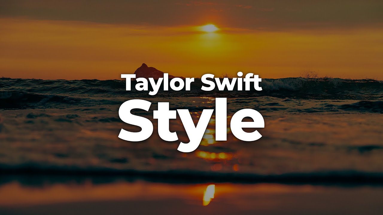 Taylor Swift - Style (Letra/Lyrics) | Official Music Video - YouTube