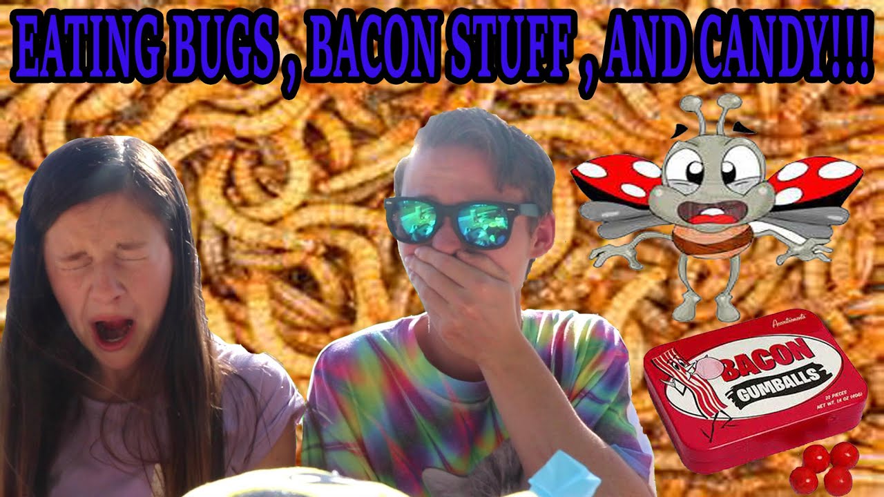 EATING BUGS, BACON STUFF, AND CANDY!!! - YouTube