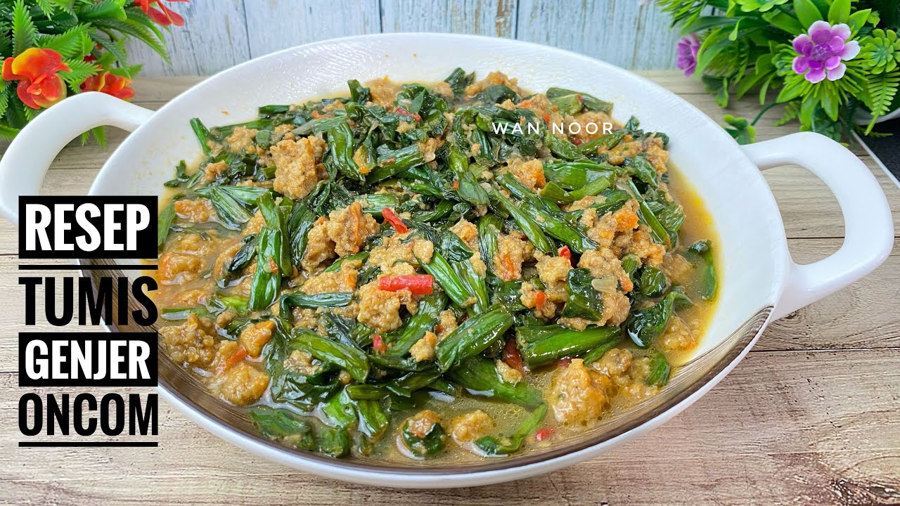 Resep Tumis Genjer Oncom Enaknya Bisa Ngabisin Nasi Sebakul - YouTube