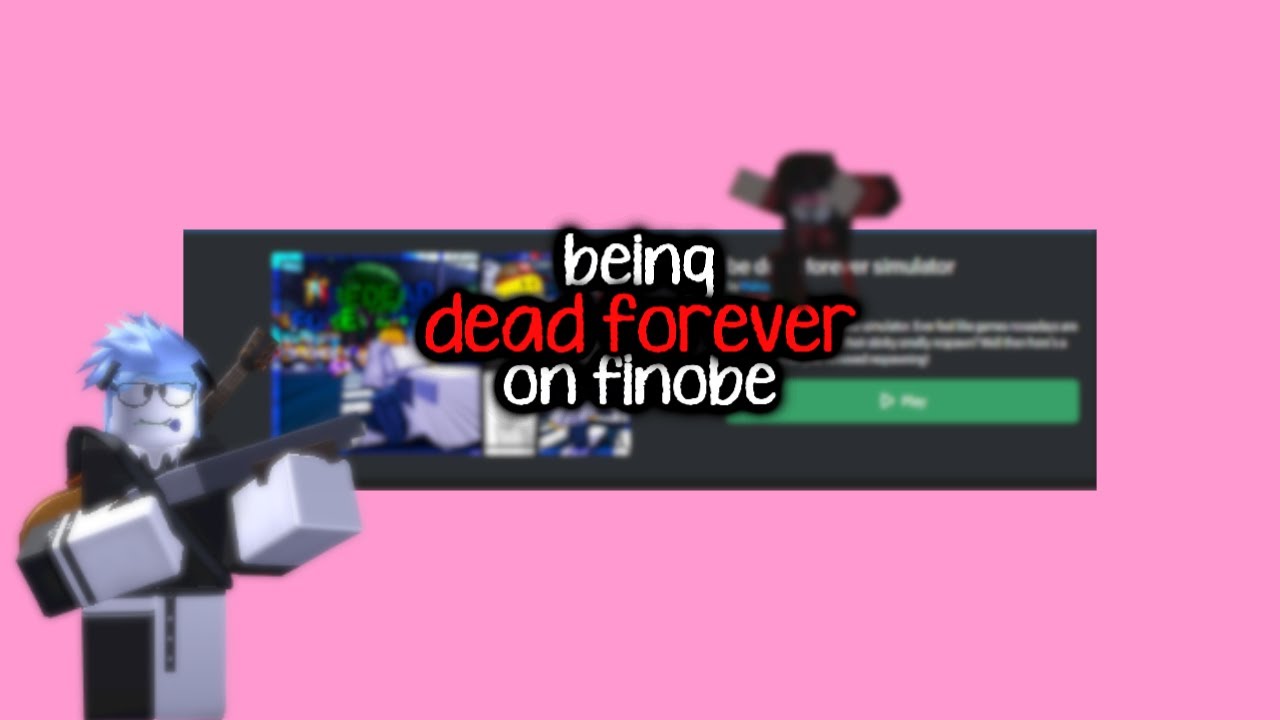 being dead forever on finobe - YouTube