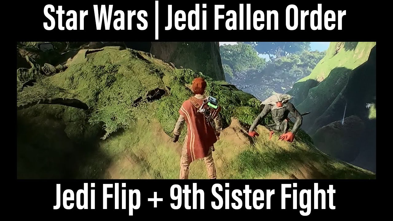 Star Wars | Jedi Fallen Order | Jedi Flip + 9th Sister Fight - YouTube