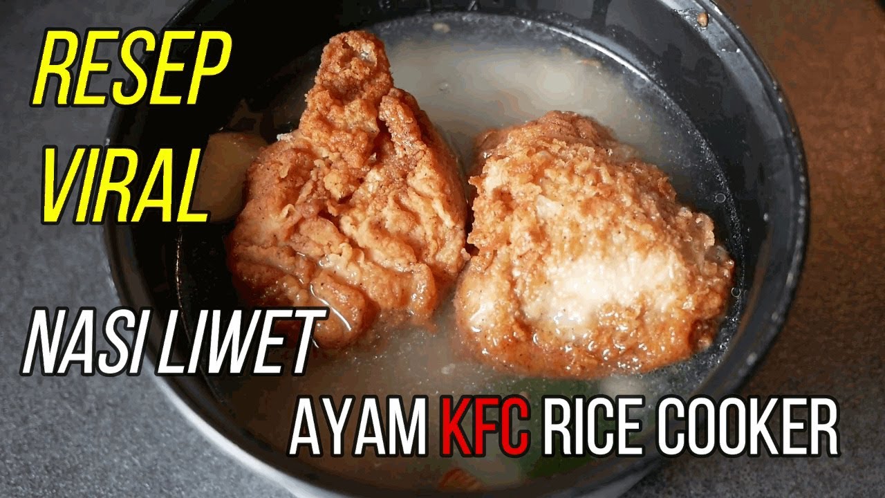 RESEP VIRAL KFC RICE COOKER PAKE NASI LIWET - YouTube