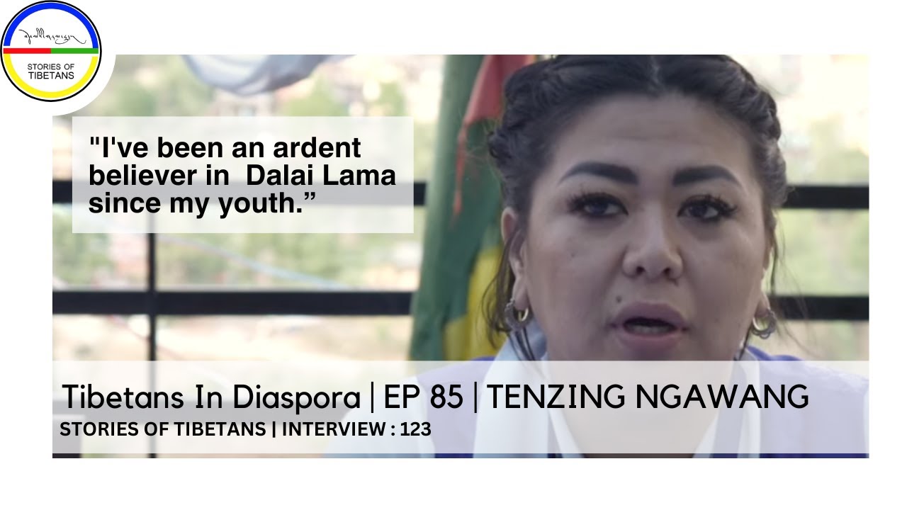 Tibetans In Diaspora | EP 85 | TENZING NGAWANG | STORIES OF TIBETANS ...