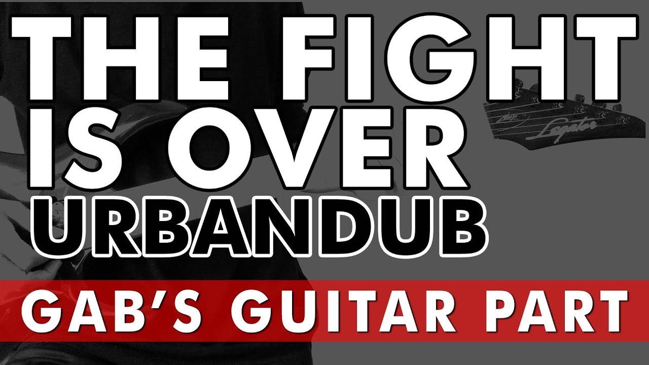 The Fight Is Over - Urbandub Gab's Guitar Part Tutorial | Alive at the ...