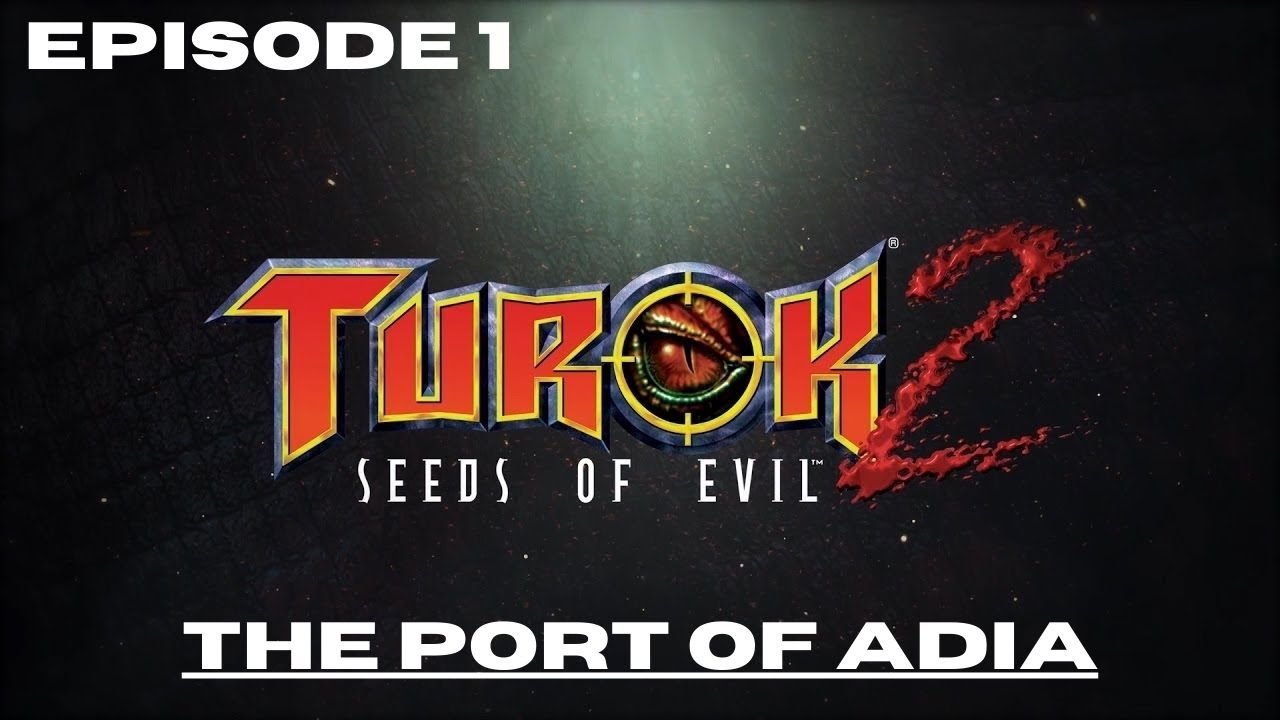 The Port Of Adia - Turok 2: Seeds Of Evil (Episode 1) - YouTube