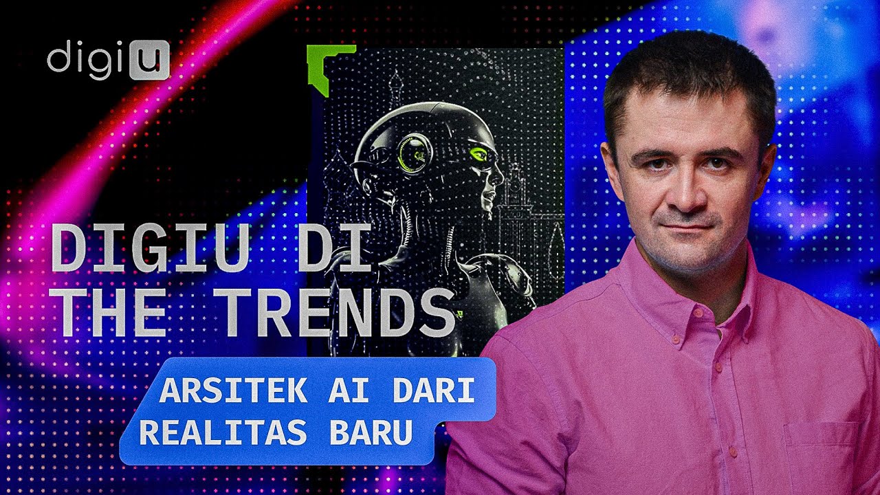 DigiU di The Trends: Arsitek AI dari realitas baru - YouTube