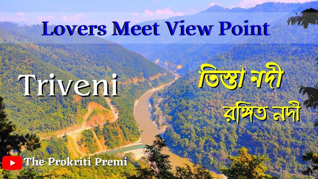 Lovers Meet View Point ||Triveni ||Kalimpong Darjeeling ||Teesta Valley ...
