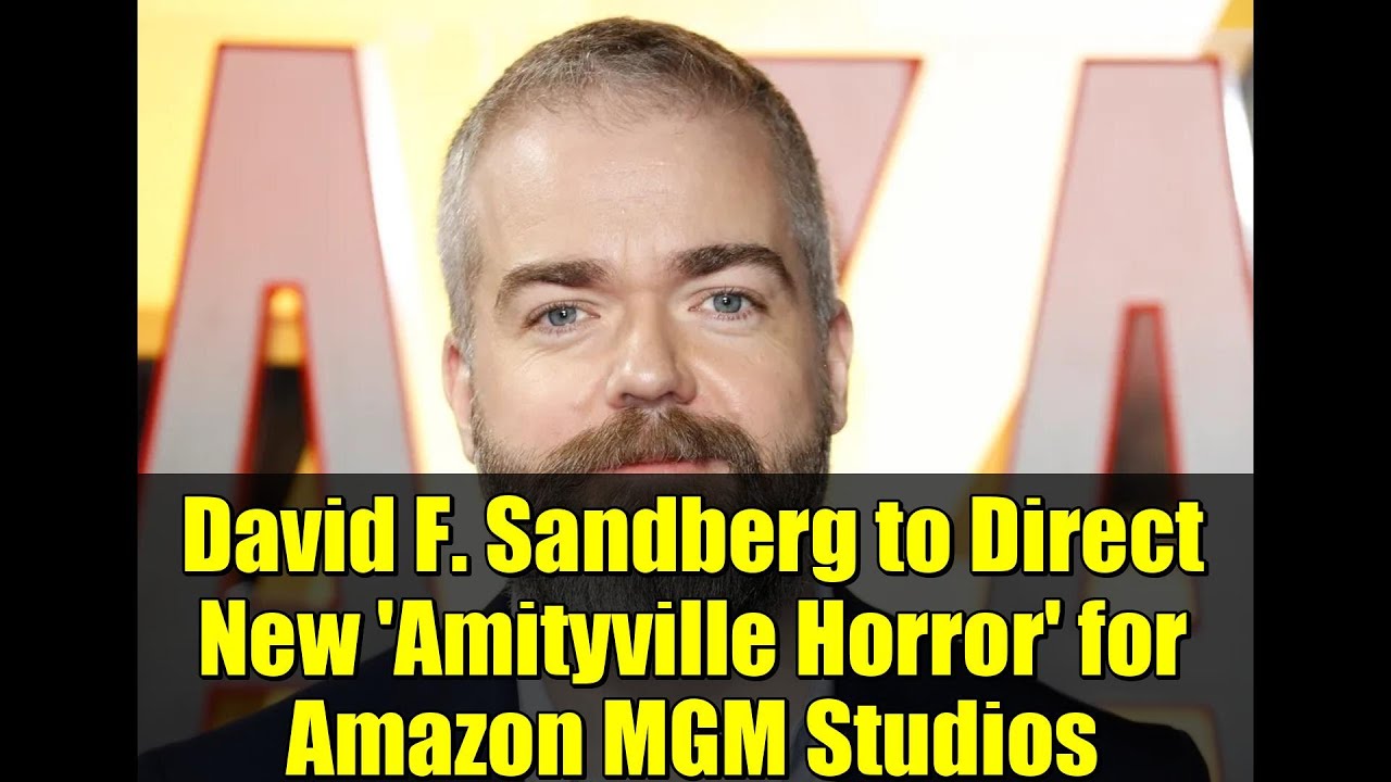 David F. Sandberg to Direct New 'Amityville Horror' for Amazon MGM ...