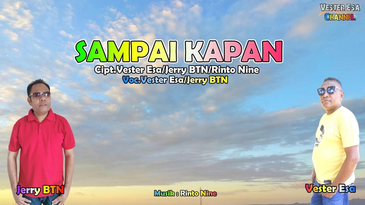 SAMPAI KAPAN || Vester Esa Feat Jerry BTN || Lagu Pop Terbaru - YouTube