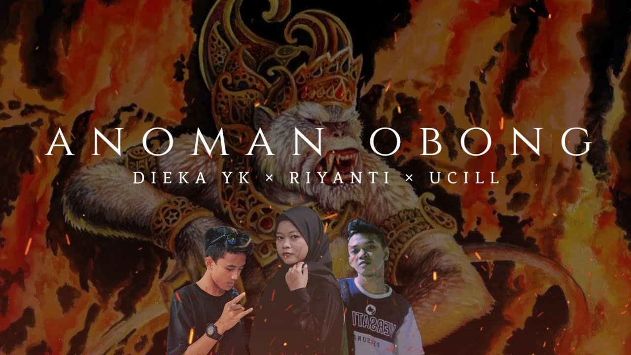 Anoman Obong Cover Dieka yk × Riyanti × Ucill - YouTube