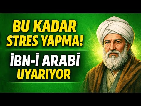 Tasavvufun Babası İbn-i Arabi'nin Akıl Dolu Tavsiyeleri