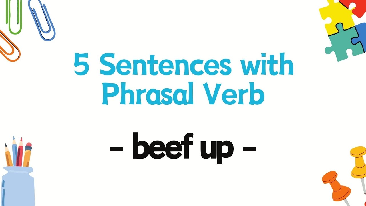 5 Sentences with Phrasal Verb - beef up - - YouTube