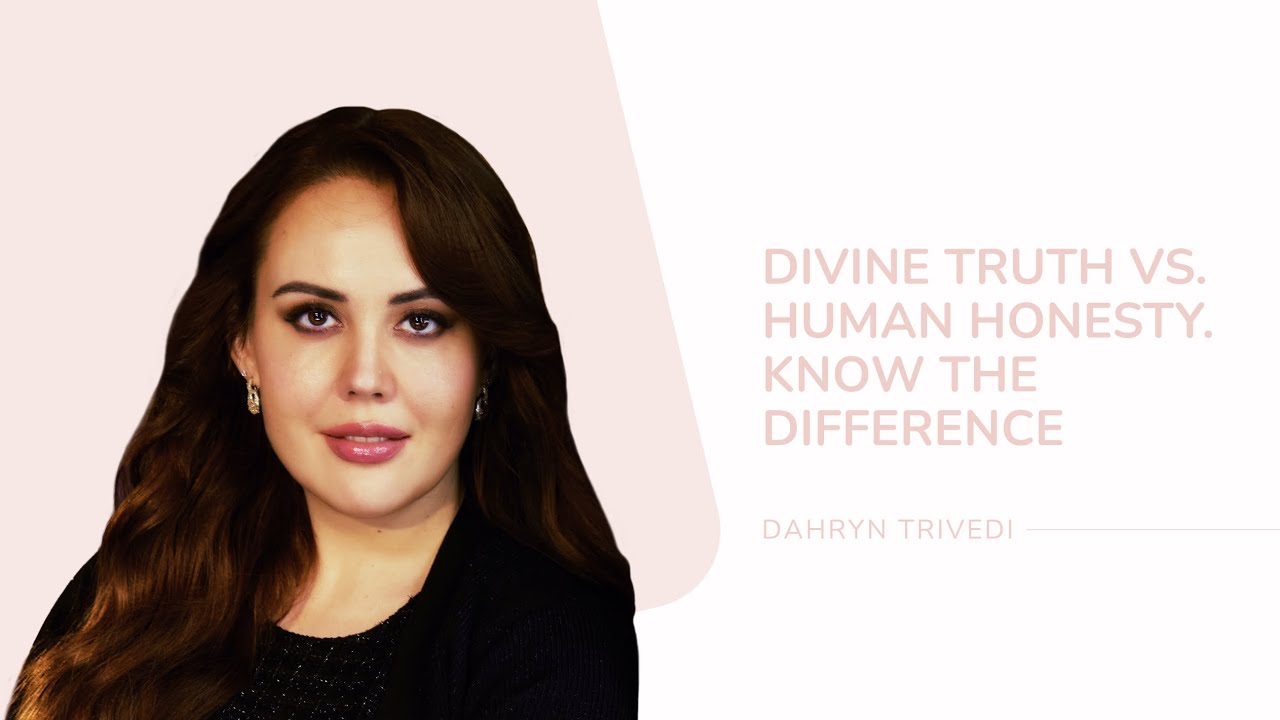 Divine Truth vs. Human Honesty—Know the Difference | The Trivedi Effect ...