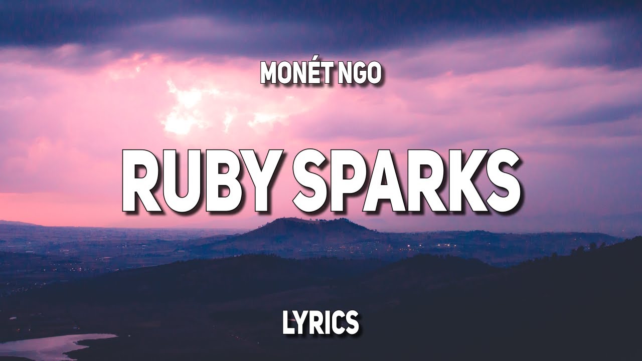 Monét Ngo - Ruby Sparks (Lyrics) - YouTube