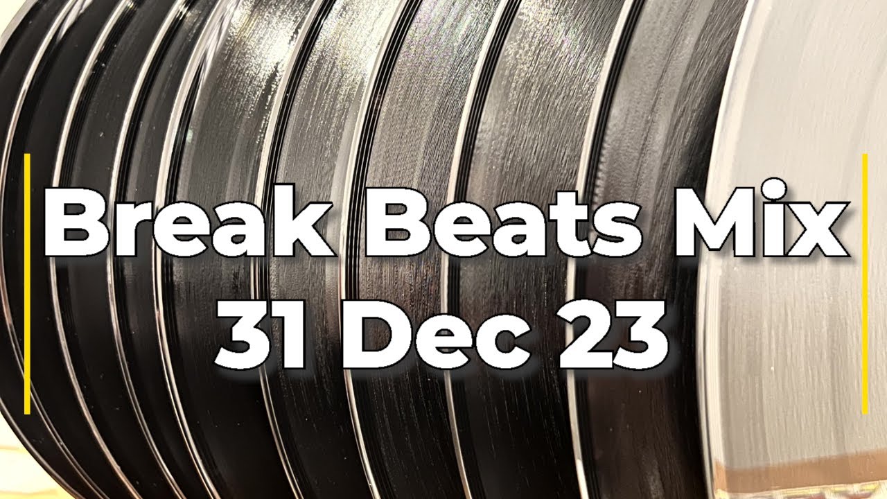 Break Beats Mix 31 Dec 23 - YouTube