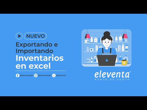 Exportando e Importando Inventarios en Excel en eleventa - eleventa® Punto de Venta