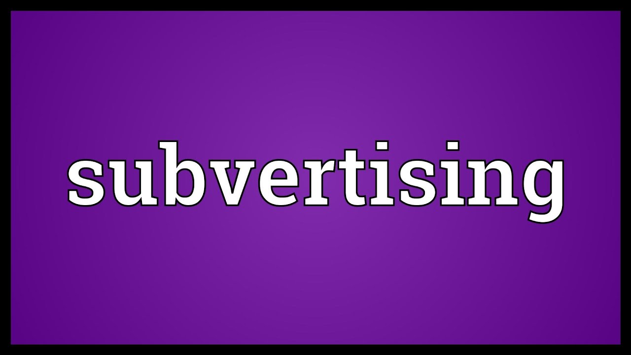 Subvertising Meaning - YouTube