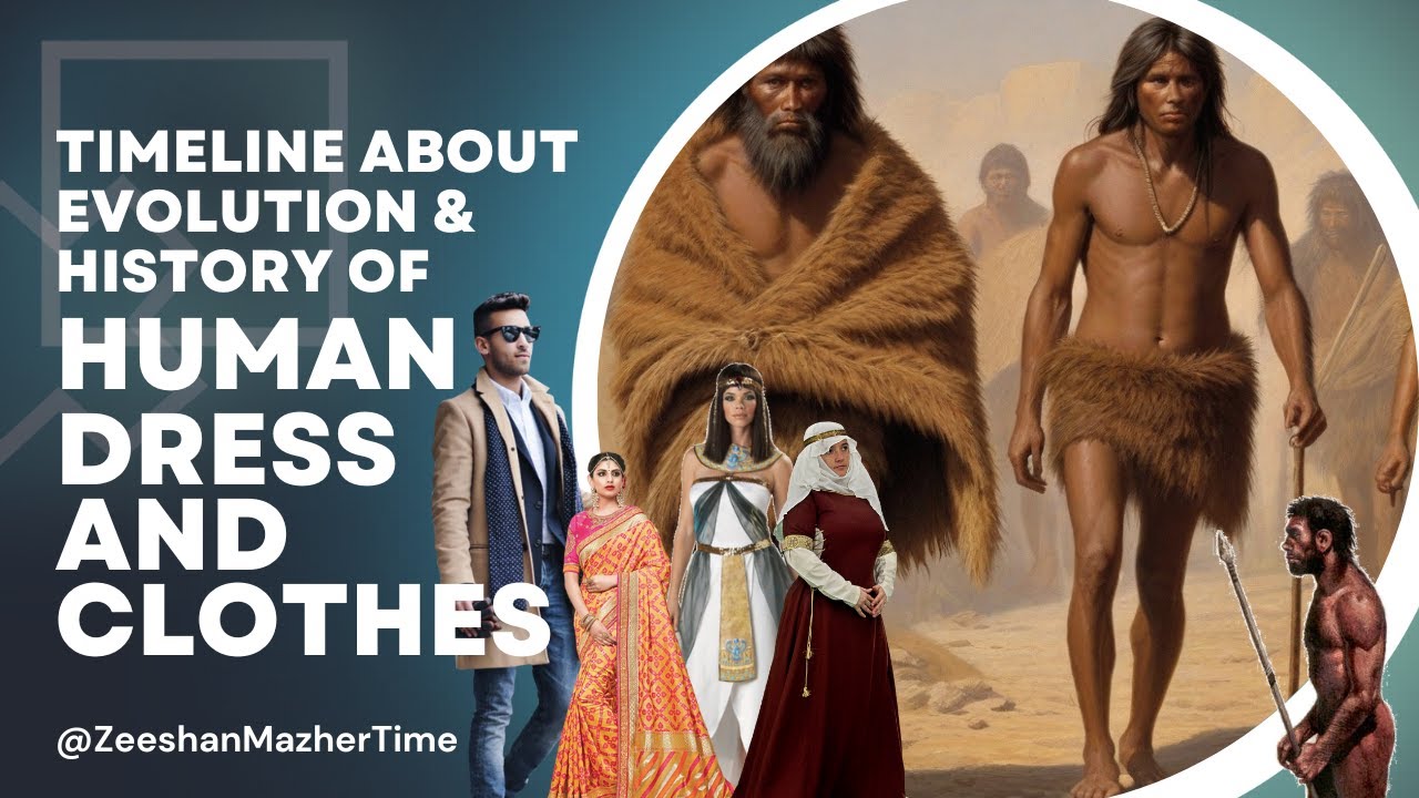 Timeline About Evolution and History of Human Dress and Clothes - YouTube