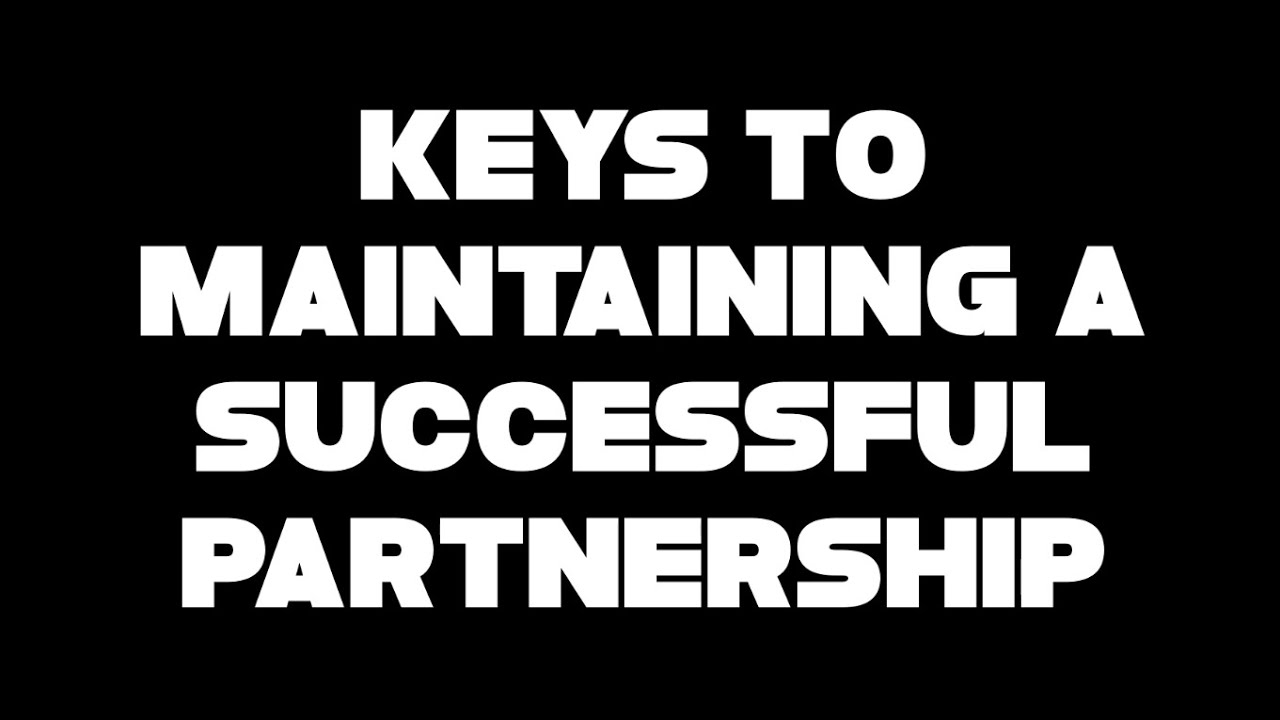 Keys to maintaining a successful partnership - YouTube