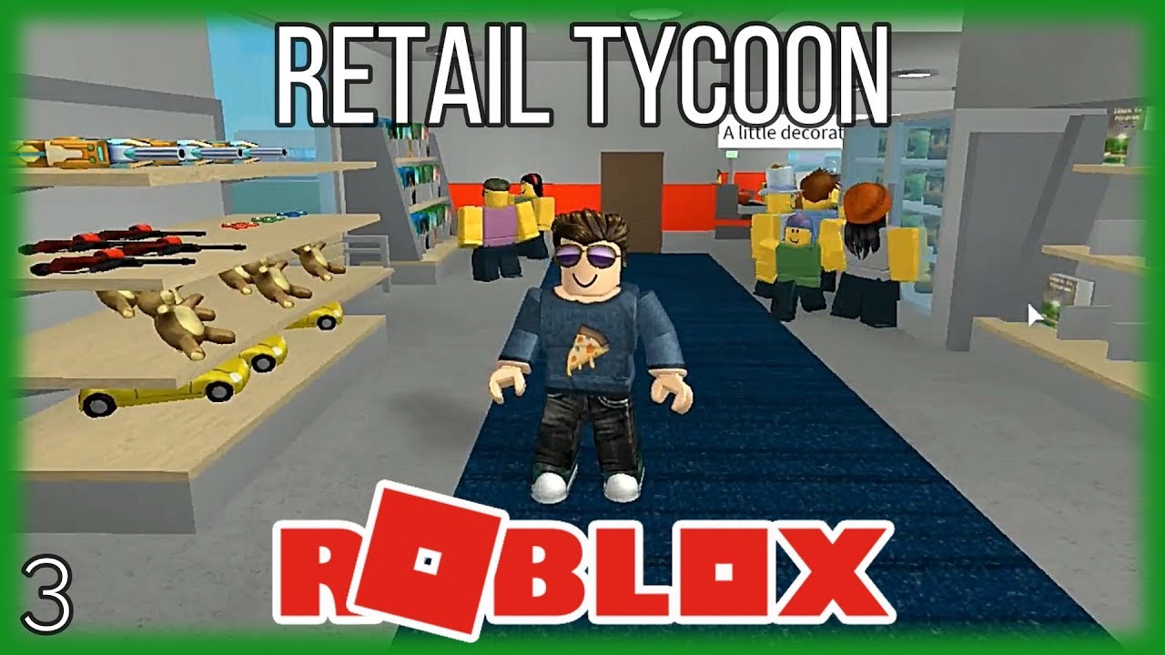 Roblox: Retail Tycoon! Pt. 3 - YouTube