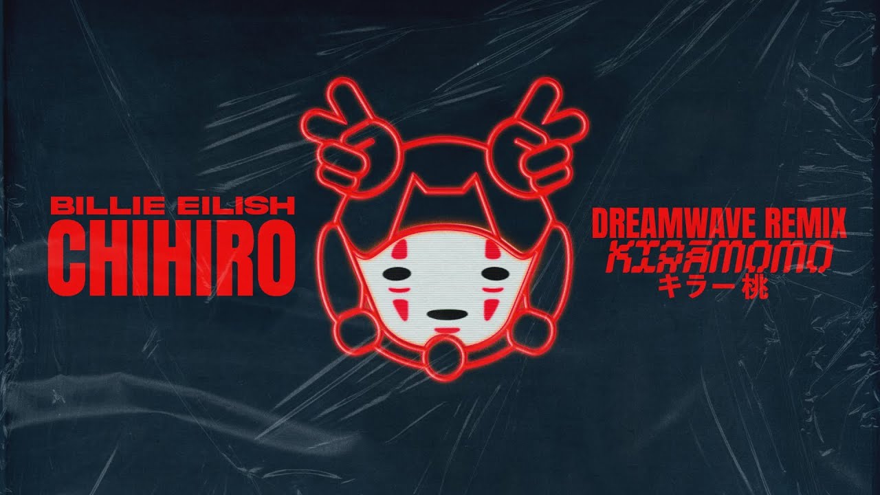 Billie Eilish - Chihiro (DreamWave Remix) By Kirāmomo - Official ...