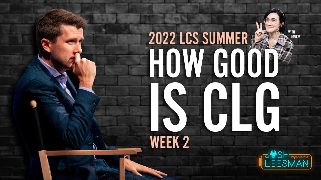 How good is the new CLG? LCS Summer Week 2 with Emily Rand | JLXP Ep ...