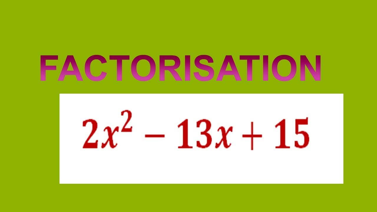 Factorize 2x 2 13x 15 YouTube