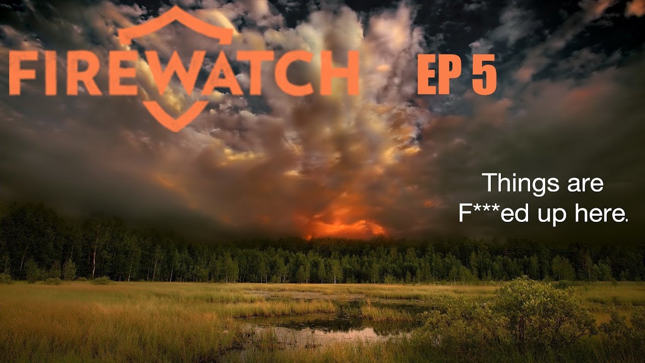 Firewatch Ep. 5 | Smoke, Holes, and Corpses. - YouTube
