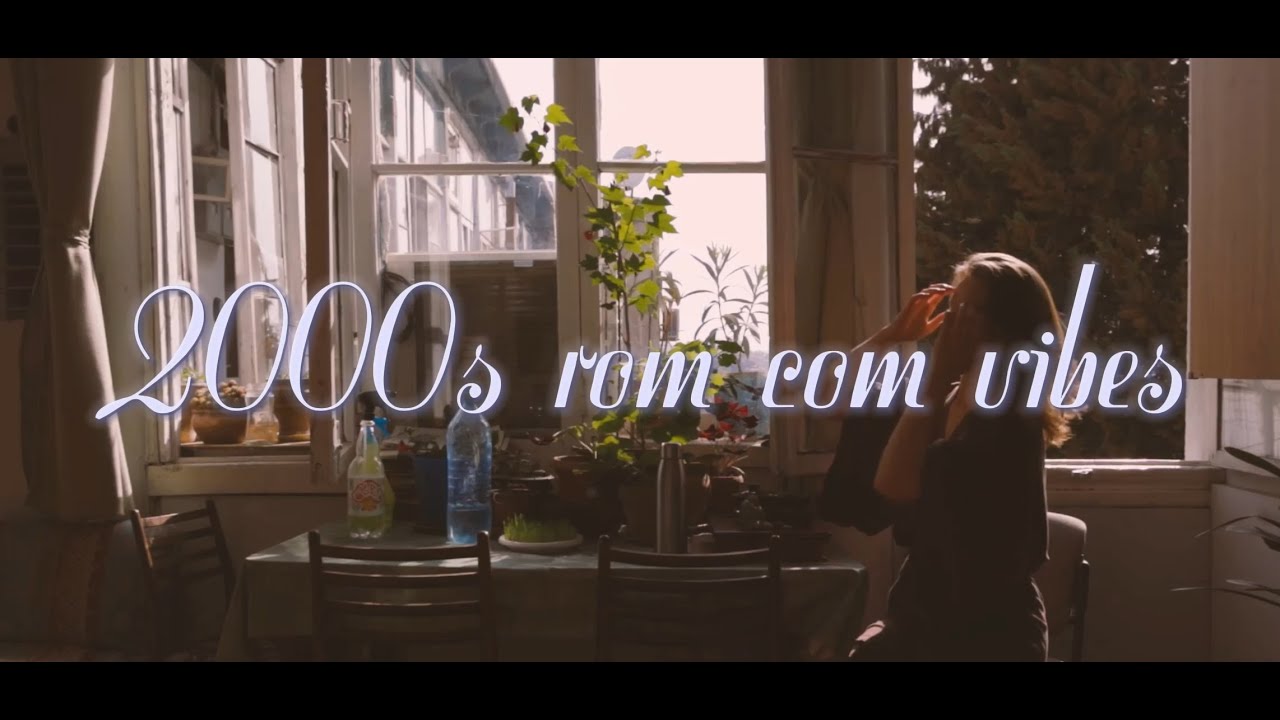 2000s rom com vibes - YouTube