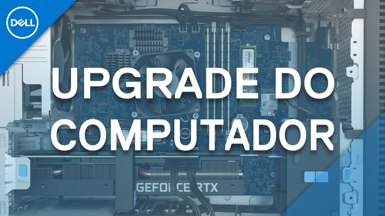 Como Fazer Um Upgrade No Pc Dell Oficial Youtube