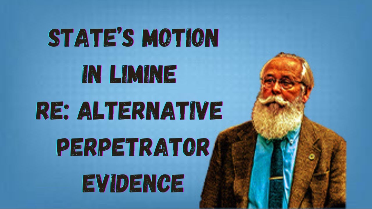 State's Motion in Limine -- Alternative Perpetrator Evidence - YouTube