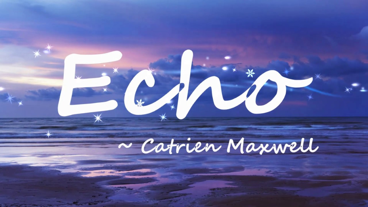 Catrien Maxwell - Echo lyrics - YouTube