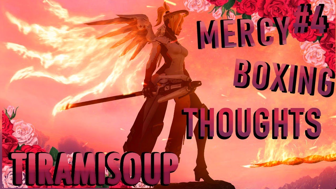 Mercy Boxing Thoughts #4│【Thoughts of a Mercy Boxer Series】 - YouTube