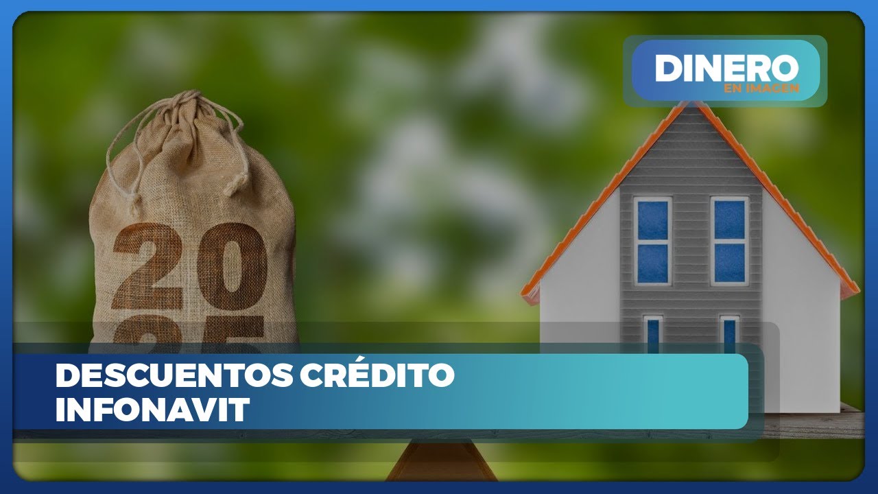 Cómo obtener un 50% de descuento en tu crédito Infonavit | Dinero en ...