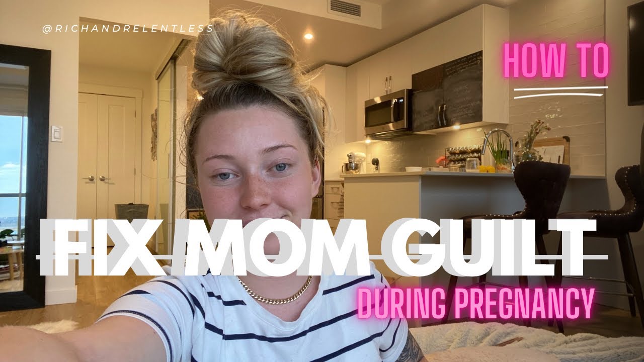 How to Fix “Mom Guilt” During Pregnancy (Part 1) - YouTube