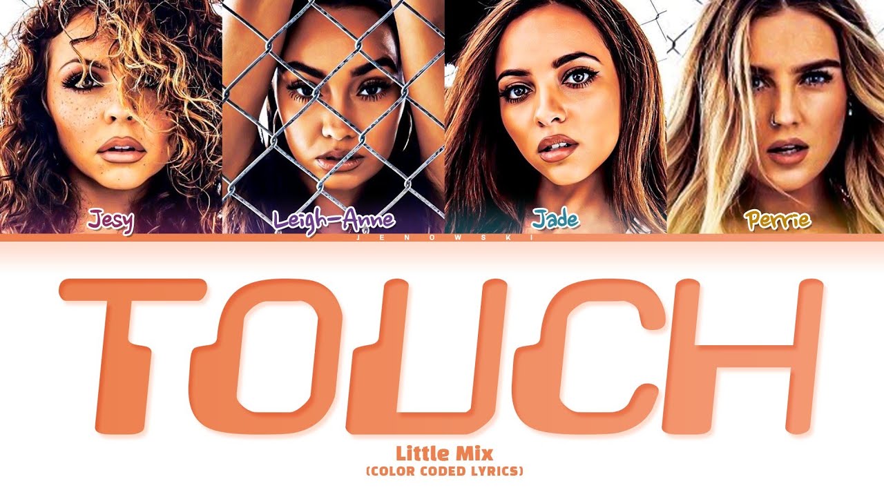 Little Mix - 'Touch' (Color Coded Lyrics) - YouTube