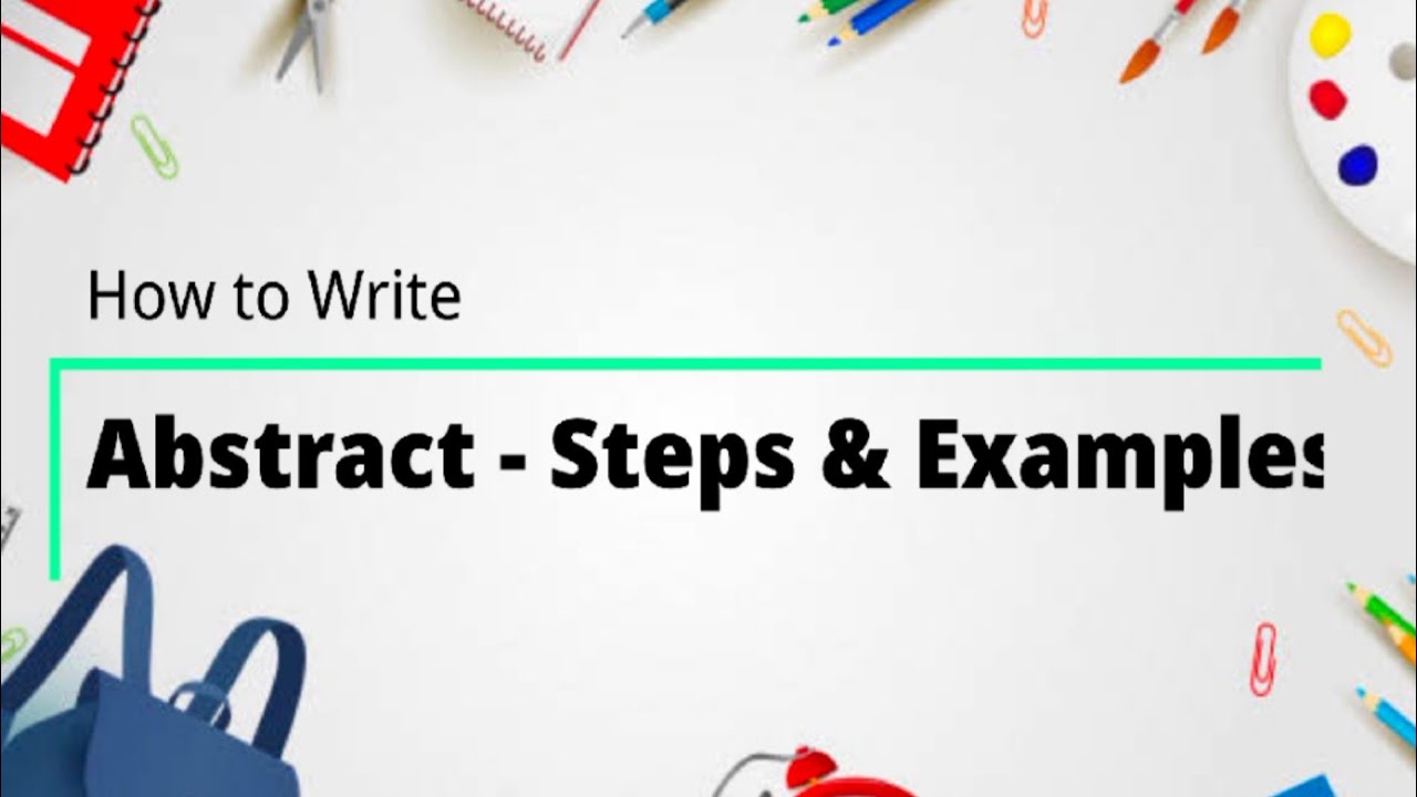 How To Write An Abstract Steps And Examples Youtube