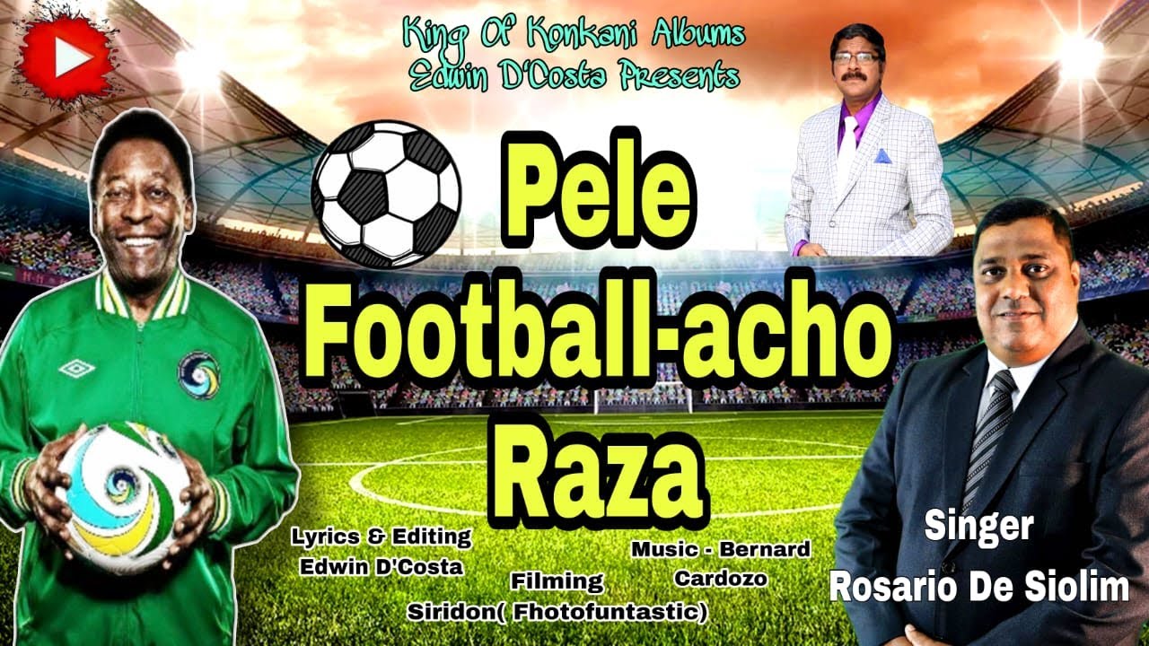 New Konkani Songs 2023 - PELE FOOTBALL KING - By: Edwin D'Costa Singer ...