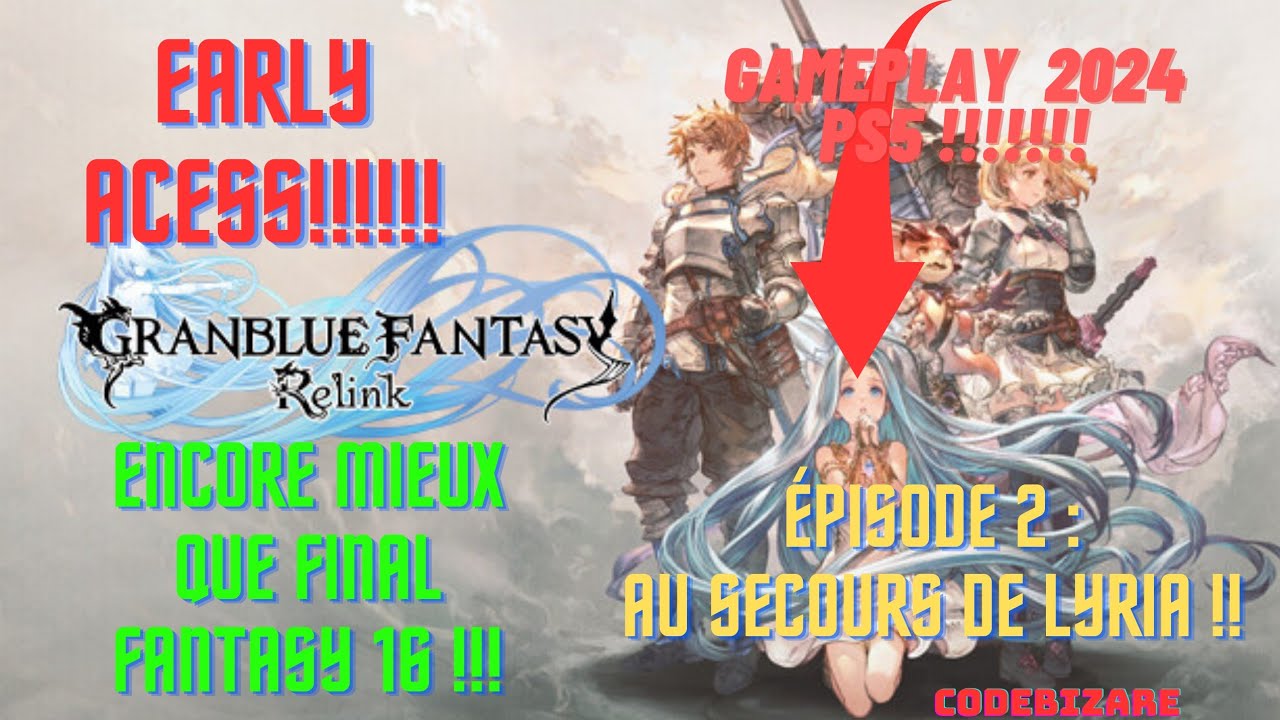 Granblue Fantasy: Relink ! 2024 early acess ! Gameplay sur PS5 ...