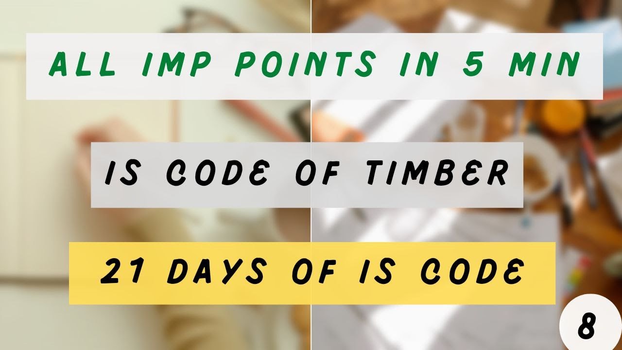 21 Days Of IS Code Day 8 IS Codes For Timber Learn In 5 Minutes Imp For All AE JE 21-days-of-is-code-day-8-is-codes-for-timber-learn-in-5-minutes-imp-for-all-ae-je