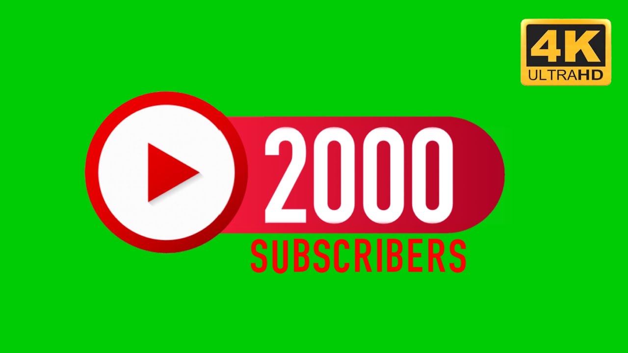 2000 Subscribers Counter 4K (Green Screen) Free to use - YouTube