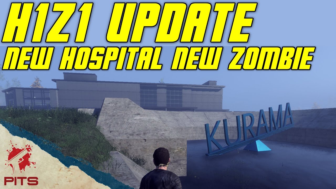 H1Z1 Update New Kurama Hospital and New Zombie | H1Z1 Guide - YouTube
