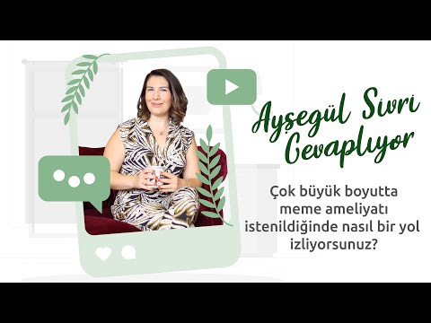 Çok Büyük Boyutta Meme Ameliyatı İstenildiğinde, Nasıl Bir Yol İzliyorsunuz  /Op. Dr. Ayşegül Sivri