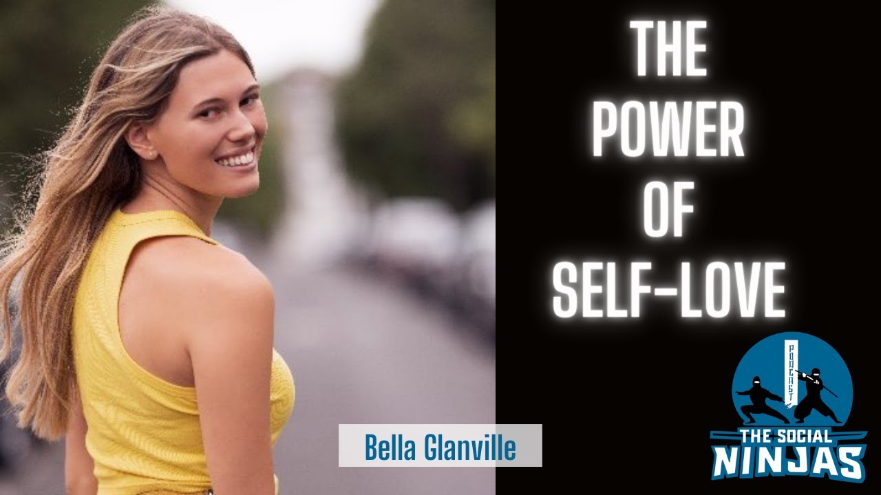Bella Glanville and the Power of Self-Love - YouTube