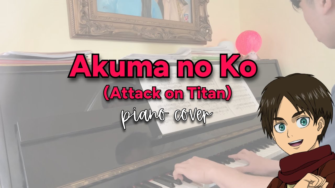 Akuma no Ko Piano Cover (Attack on Titan ED2) - YouTube