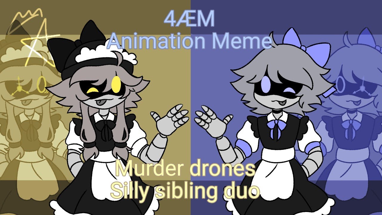 4ÆM animation meme || [Murder drones] || ft. the silly sibling duo Nyx ...