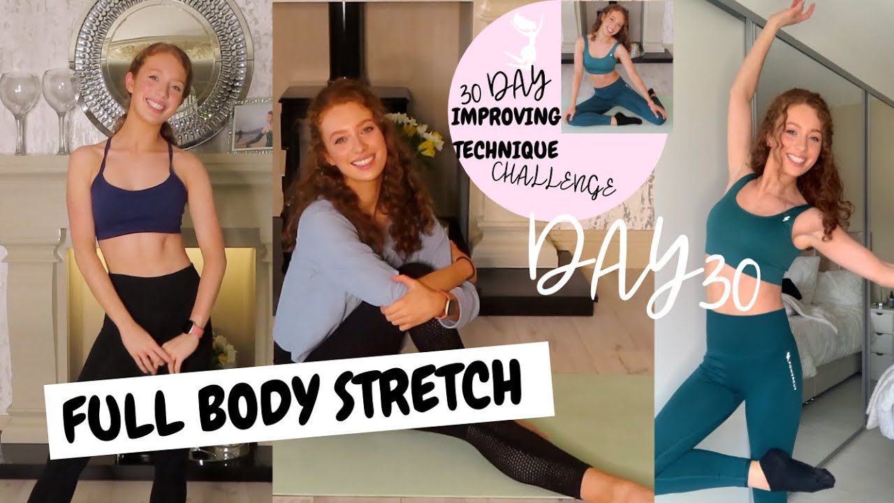 DAY 30 |IMPROVING TECHNIQUE CHALLENGE| FULL BODY STRETCH - CONGRATS ON ...