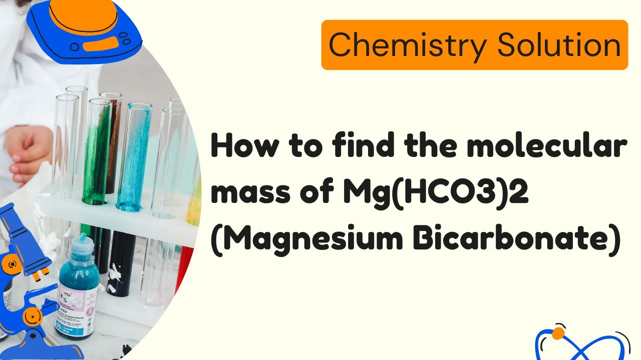How to find the molecular mass of Mg(HCO3)2 (Magnesium Bicarbonate ...